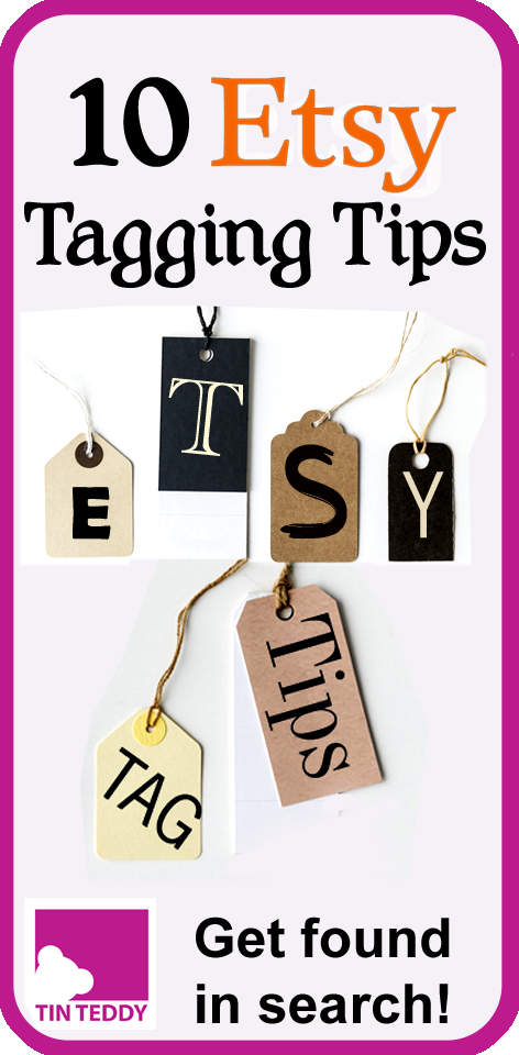 Ten Etsy Tagging Tips - Fix Your Etsy Tags - Tin Teddy