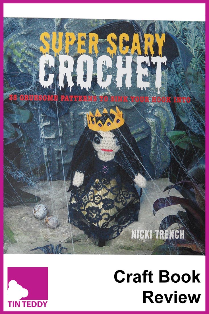 Craft Book Review - Super Scary Crochet - Tin Teddy