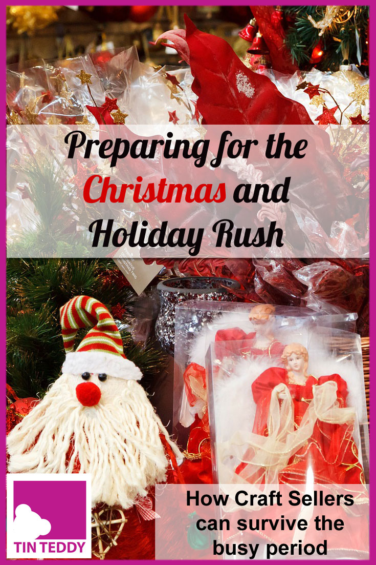 Preparing for the Christmas and Holiday Rush - Tin Teddy