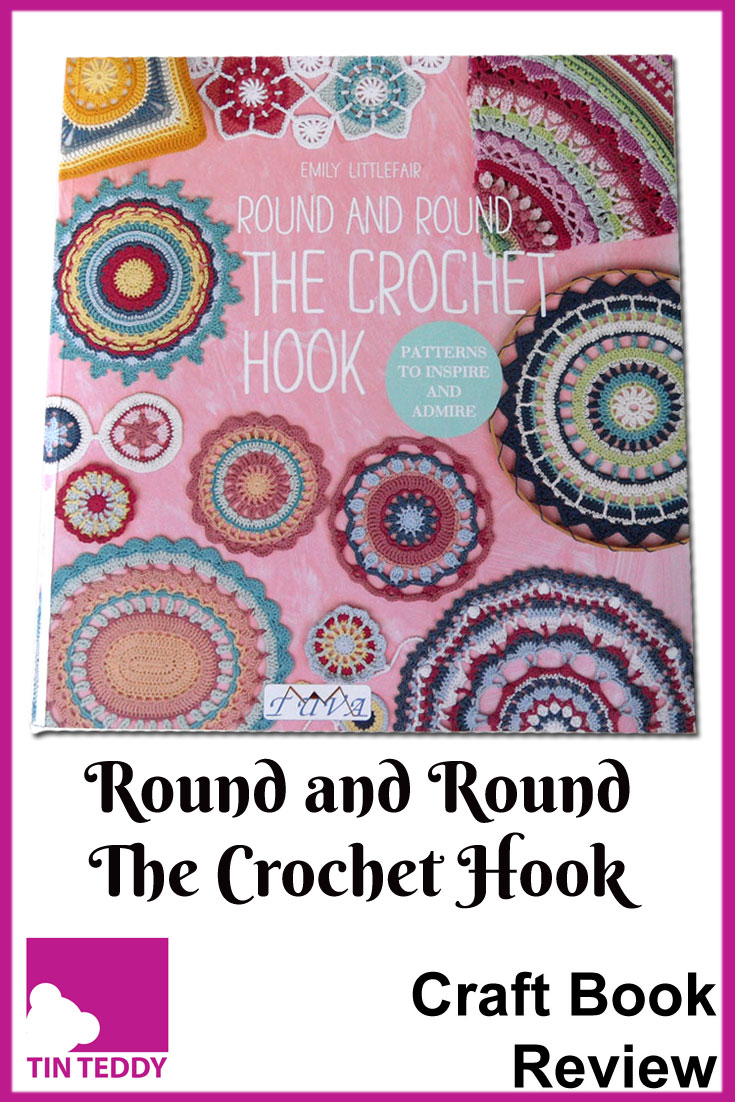 Round and Round The Crochet Hook - Crochet Book Review - Tin Teddy