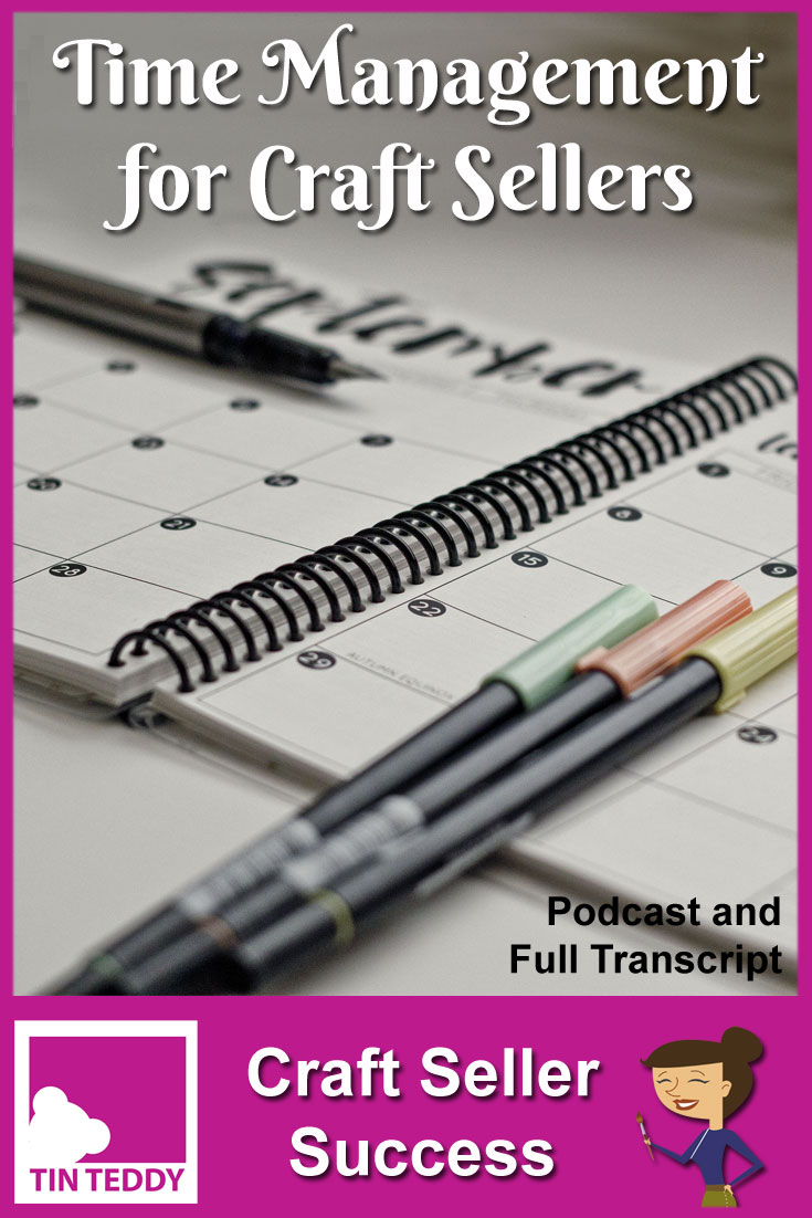 Time Management for Craft Sellers - Craft Seller Success Podcast Ep 018 ...