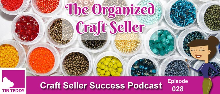 The Organized Craft Seller - Craft Seller Success Podcast Episode 28 ...