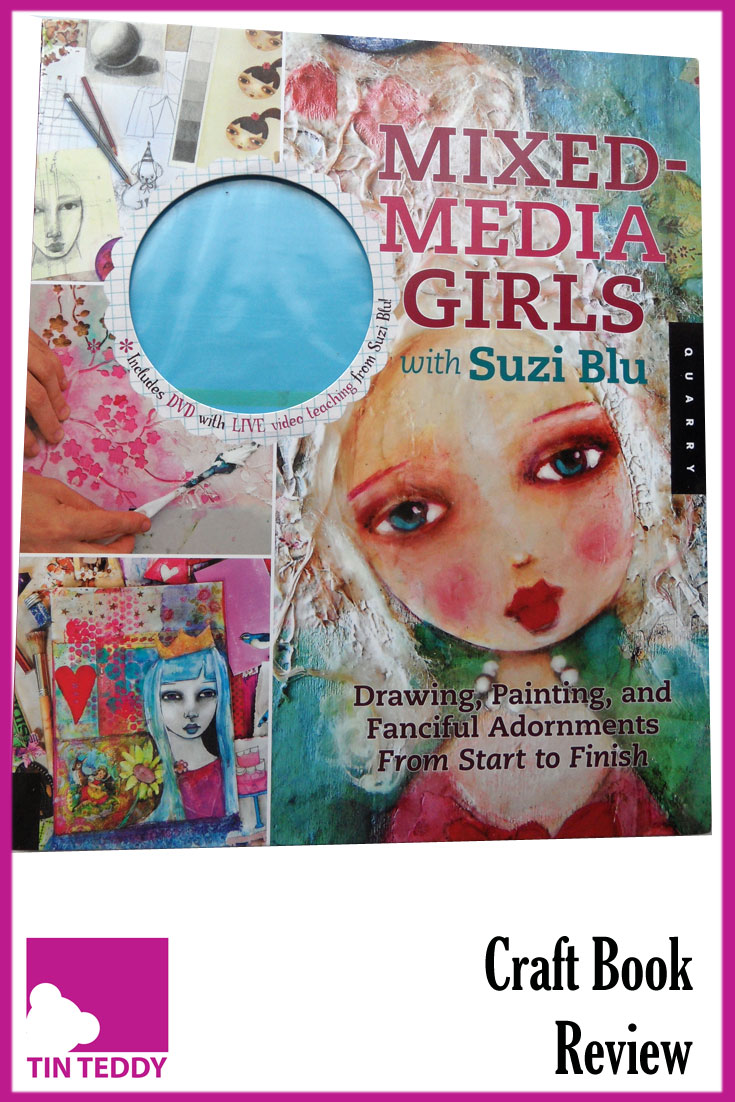 Mixed Media Girls with Suzi Blu - Crafting Book Review - Tin Teddy