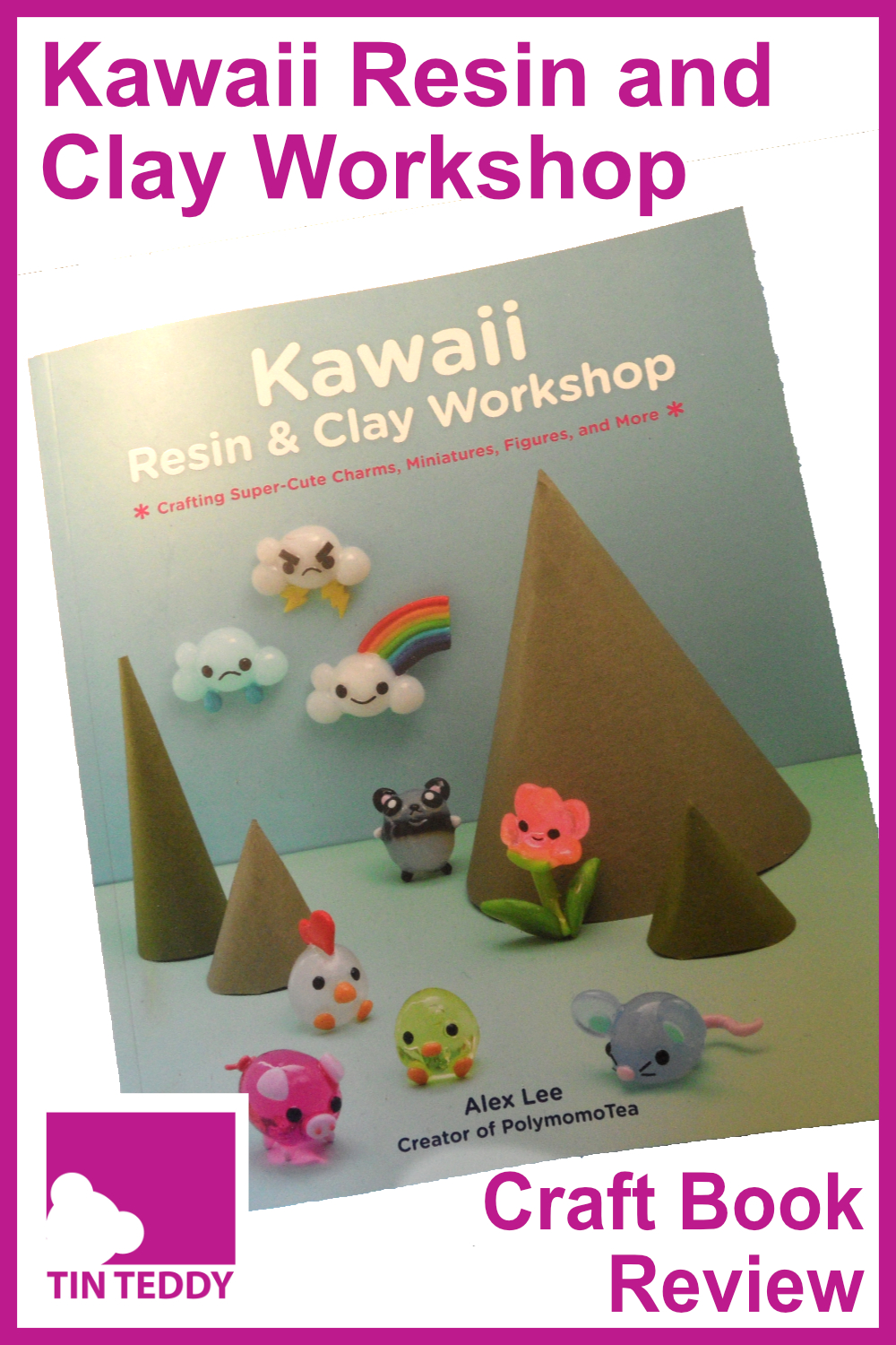 Kawaii Resin and Clay Workbook - Review of this unique Craft Book - Tin ...